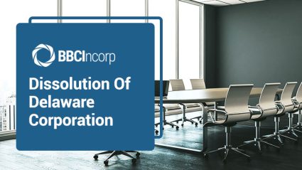 How To Dissolve A Delaware Corporation In Only 3 Steps