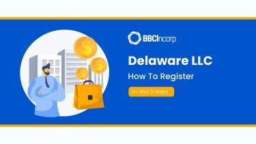 How To Register An LLC In Delaware In Only 5 Steps