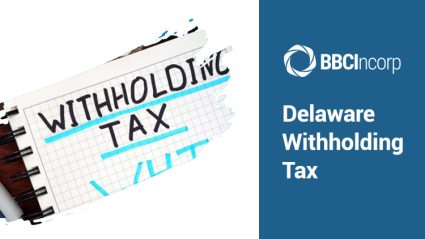 Delaware Withholding Tax: What New Employers Should Know