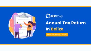 Belize Annual Tax Return And How To File | BBCIncorp - Offshore
