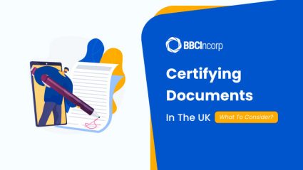 Certifying Documents In The UK: What You Need To Know? | BBCIncorp