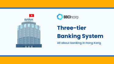 Understanding Hong Kong Three-tier Banking System | BBCIncorp Hong Kong
