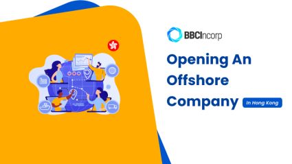 A Beginner's Guide To Opening An Offshore Company In Hong Kong | BBCIncorp Hong Kong