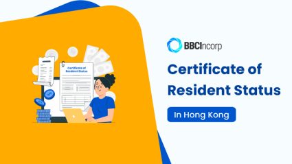 A Comprehensive Overview Of The Hong Kong Certificate Of Resident Status | BBCIncorp Hong Kong