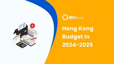 Hong Kong Budget 2024/25: What It Means For You & Your Business | BBCIncorp Hong Kong
