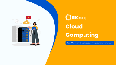 How Vietnam Businesses Leverages Cloud Computing To Gain Competitive Edge in Asia