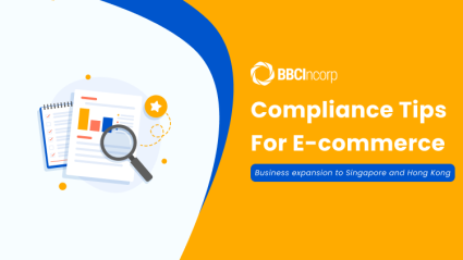 Compliance Tips For E-commerce Expansion In Singapore And Hong Kong | BBCIncorp