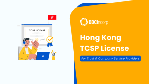 香港信托及公司服務提供商（TCSP）牌照：基本指南 | BBCIncorp Hong Kong